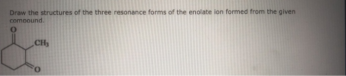 Solved Draw the structures of the three resonance forms of | Chegg.com