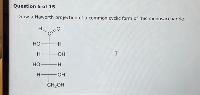 Solved Draw A Haworth Projection Of A Common Cyclic Form Of