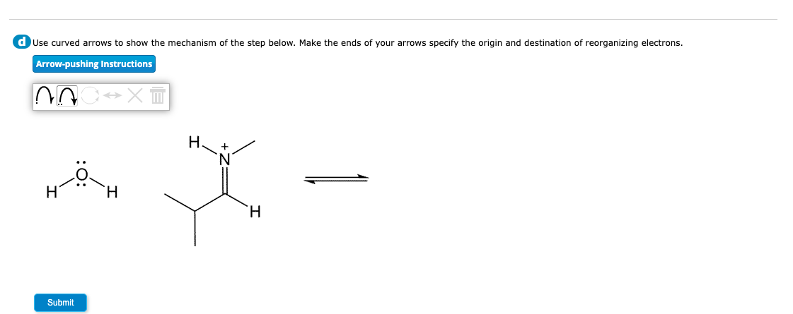 Solved Use curved arrows to show the mechanism of the step | Chegg.com