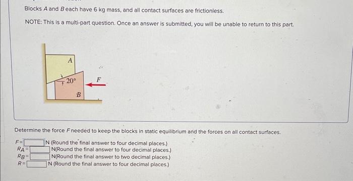 Solved Blocks A and B each have 6 kg mass, and all contact | Chegg.com