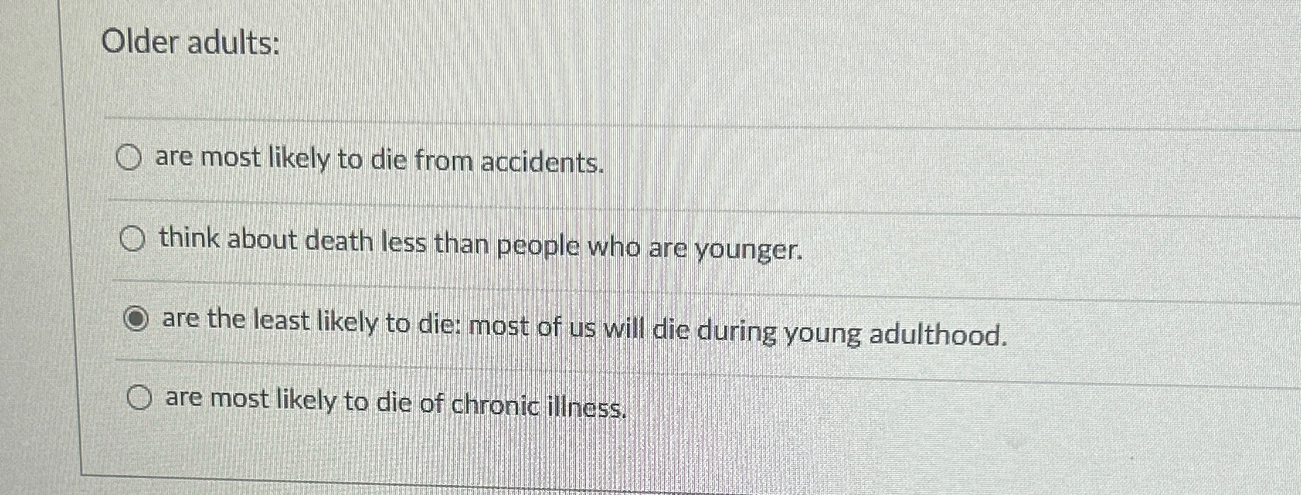 Solved Older adults:are most likely to die from | Chegg.com