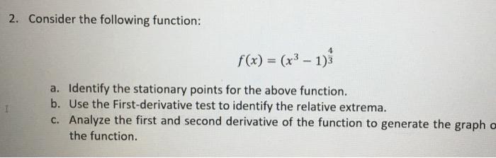 Solved 2. Consider the following function: f(x) = (x3 - 1); | Chegg.com