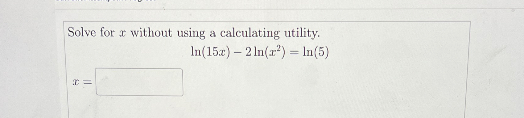 Solved Solve for x ﻿without using a calculating | Chegg.com