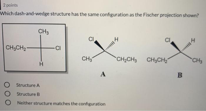 Solved 2 points Which dash-and-wedge structure has the same | Chegg.com