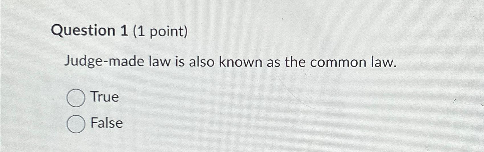 Solved Question 1 (1 ﻿point)Judge-made law is also known as | Chegg.com