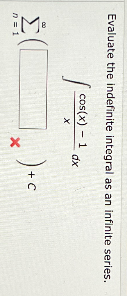 Solved Evaluate the indefinite integral as an infinite | Chegg.com