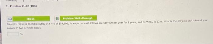 Solved Project L requires an initial outay at t=0 of | Chegg.com