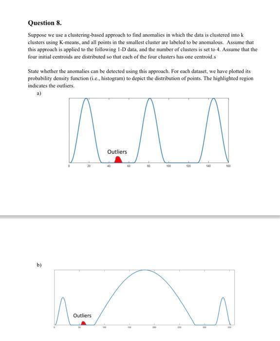 Solved Question 8 . Suppose we use a clustering-based | Chegg.com