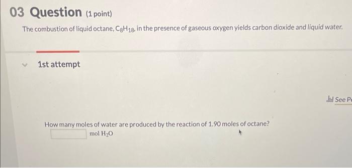 Solved The combustion of liquid octane, C8H18, in the | Chegg.com