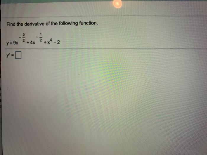 Solved Find the derivative of the following function. y=9x + | Chegg.com