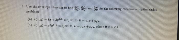 Solved 1. Use the envelope theorem to find and for the | Chegg.com