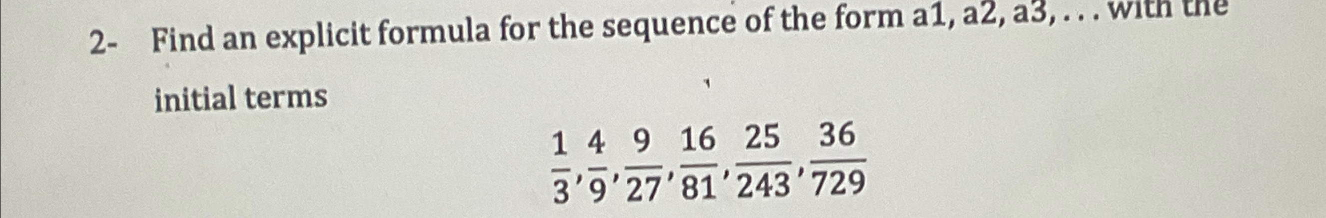 Solved 2- ﻿Find an explicit formula for the sequence of the | Chegg.com