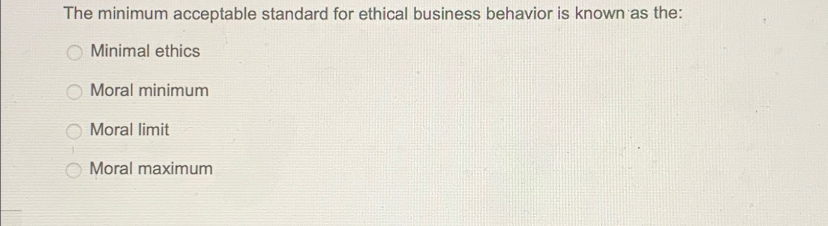 Solved The minimum acceptable standard for ethical business | Chegg.com