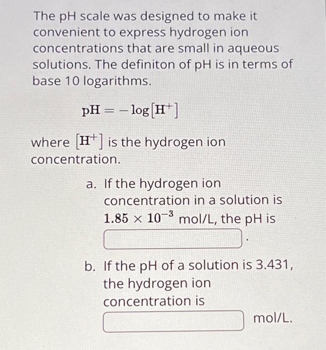 The pH scale was designed to make it convenient to | Chegg.com
