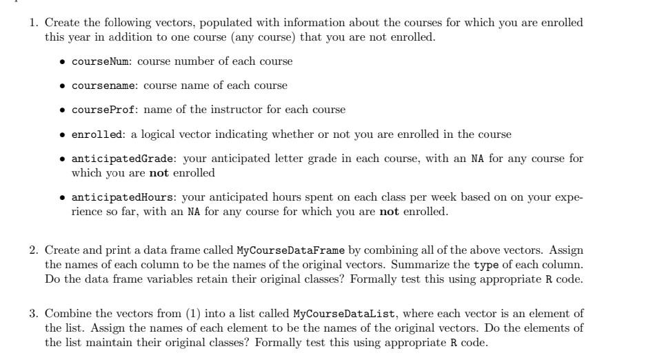 Solved 1. Create the following vectors, populated with | Chegg.com