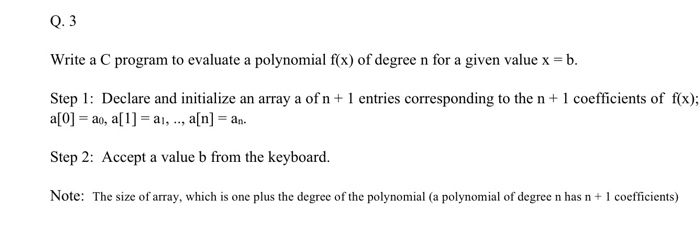 Solved Q.3 Write a C program to evaluate a polynomial f(x) | Chegg.com