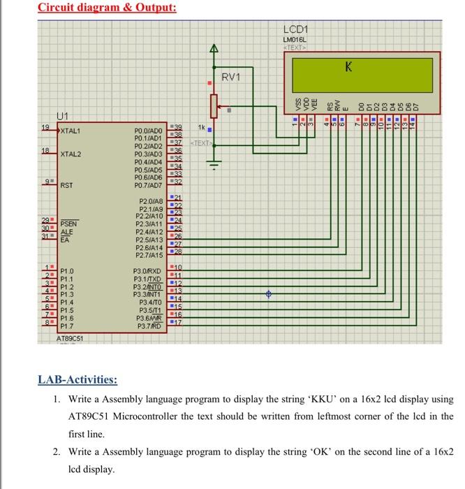 Solved Circuit diagram & Output: LCD1 LMD16L TEXTS A K RV1 | Chegg.com