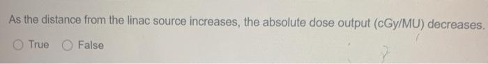 Solved As the distance from the linac source increases, the | Chegg.com