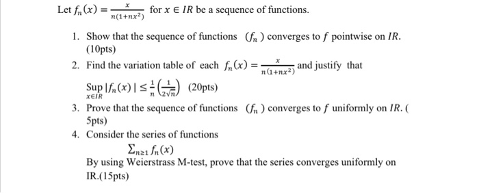 Solved Let fn(x) = n(1+nx2) for x € IR be a sequence of | Chegg.com
