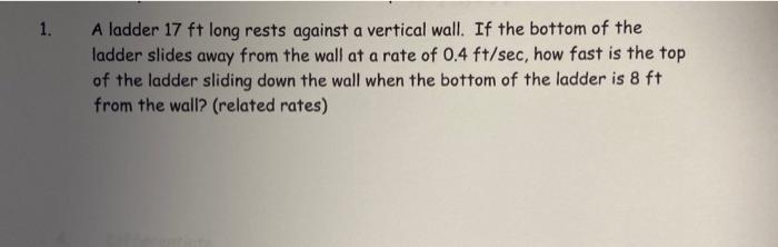 Solved 1. A ladder 17 ft long rests against a vertical wall. | Chegg.com