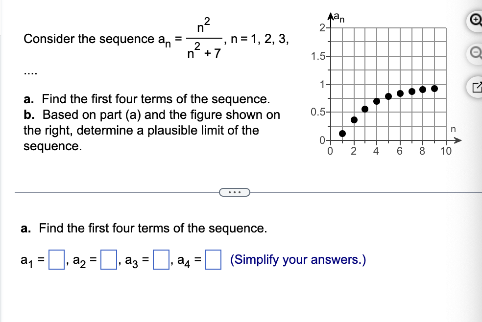 Solved Consider the sequence an=n2n2+7,n=1,2,3,a. ﻿Find the | Chegg.com