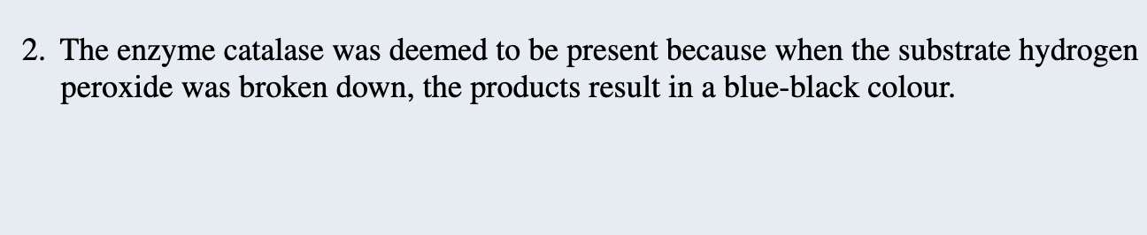 Solved 2. ﻿The enzyme catalase was deemed to be present | Chegg.com