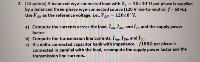 Solved (15 ﻿points) ﻿A balanced wye-connected load with | Chegg.com