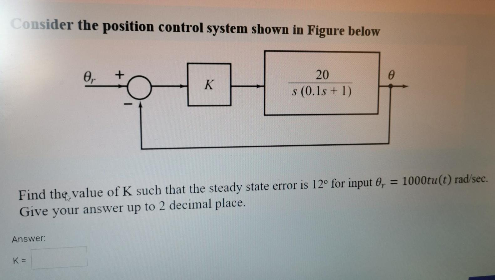 Solved Consider The Position Control System Shown In Figure