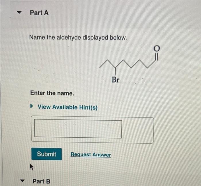 Solved Part A Name the aldehyde displayed below. two Br | Chegg.com