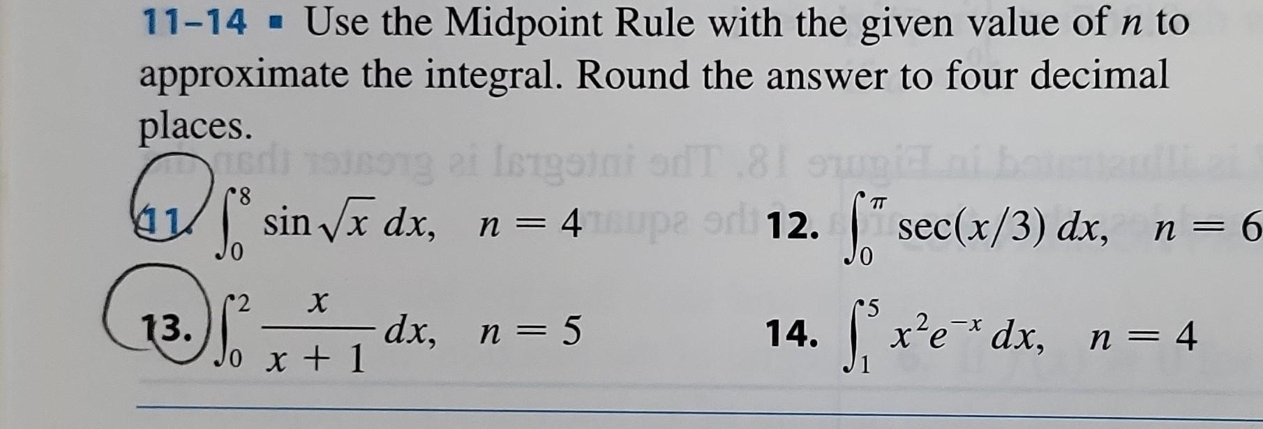 Solved 11-14 Use the Midpoint Rule with the given value of n | Chegg.com