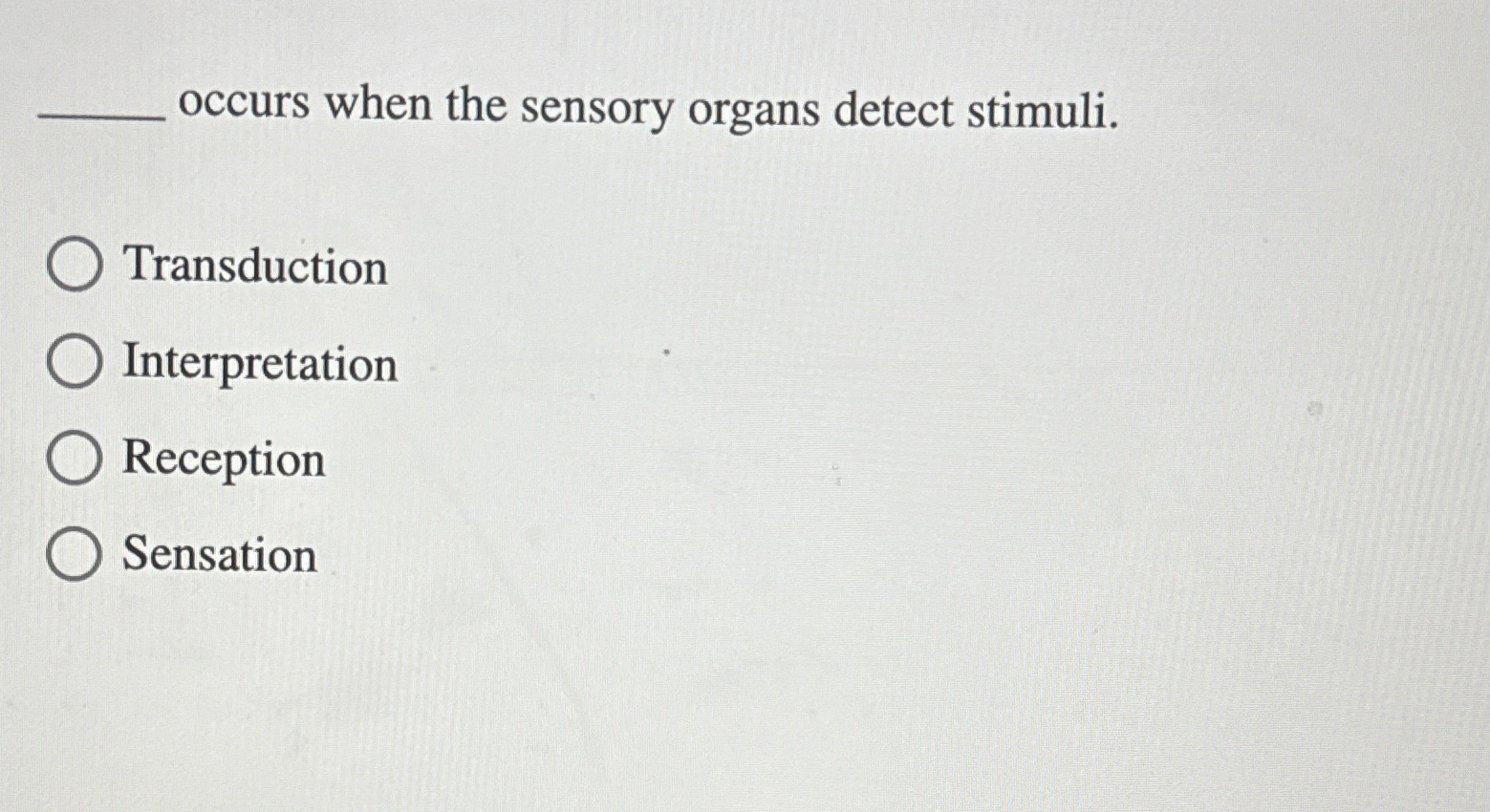 Solved occurs when the sensory organs detect | Chegg.com