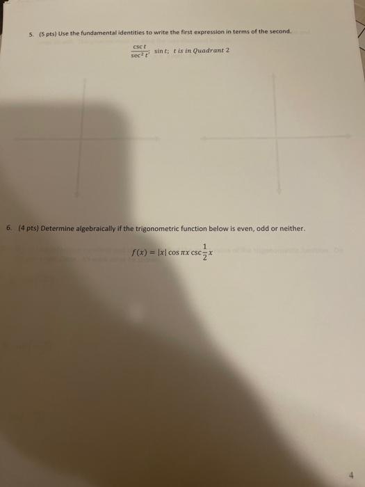 Solved 5. (5 pts) Use the fundamental identities to write | Chegg.com Solved 5. (5 pts) Use the fundamental identities to write | Chegg.com