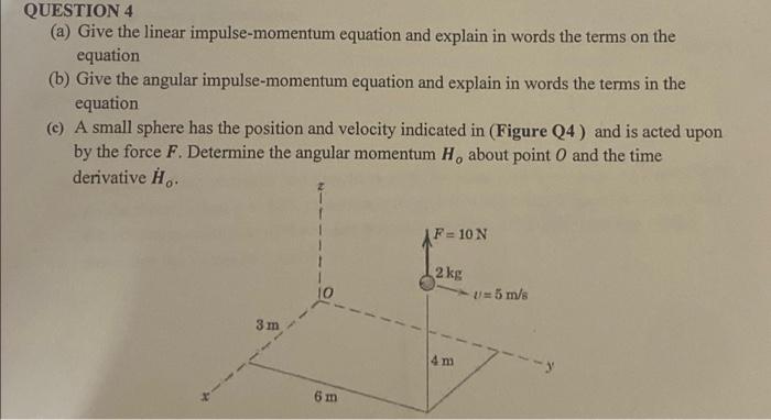 Solved QUESTION 4 (a) Give the linear impulse-momentum | Chegg.com