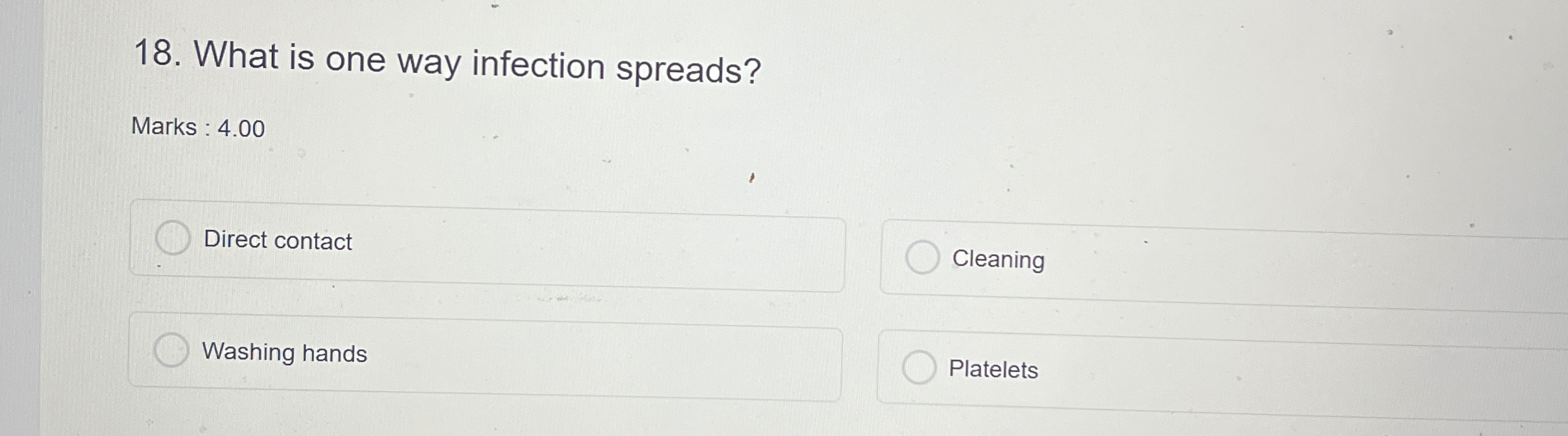 Solved What is one way infection spreads?Marks : 4.00Direct | Chegg.com