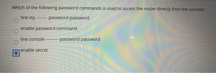 Solved Which of the following password commands is used to | Chegg.com