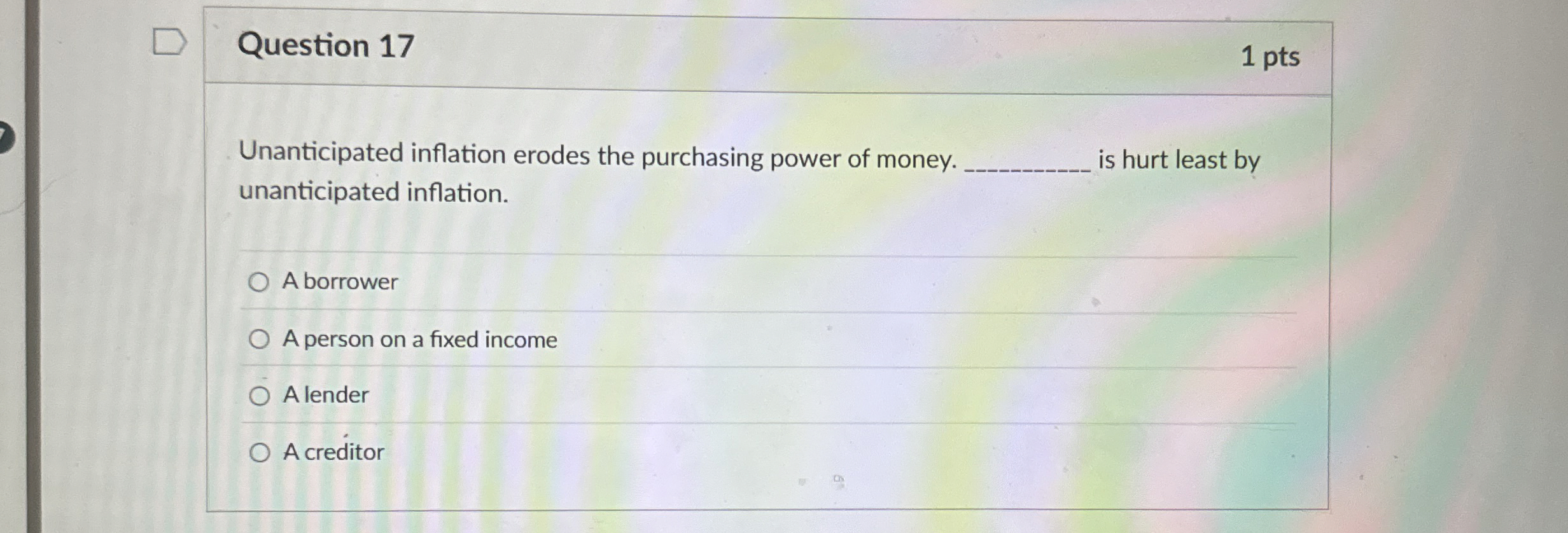 Solved Question 171 ﻿ptsUnanticipated inflation erodes the | Chegg.com