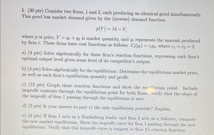 Solved 1. (30 pts) Consider two firms, 1 and 2 , each | Chegg.com Solved 1. (30 pts) Consider two firms, 1 and 2 , each | Chegg.com