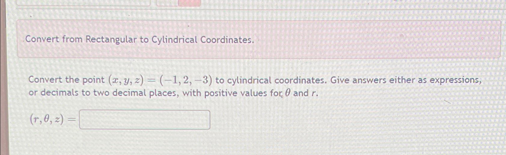 Solved Convert from Rectangular to Cylindrical | Chegg.com