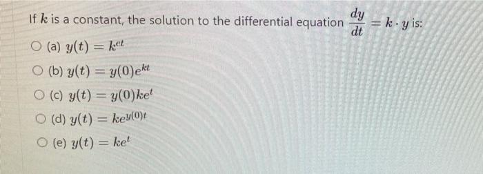 Solved If k is a constant, the solution to the differential | Chegg.com