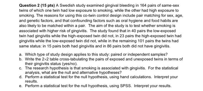 Solved Question 2 (15 pts) A Swedish study examined gingival | Chegg.com