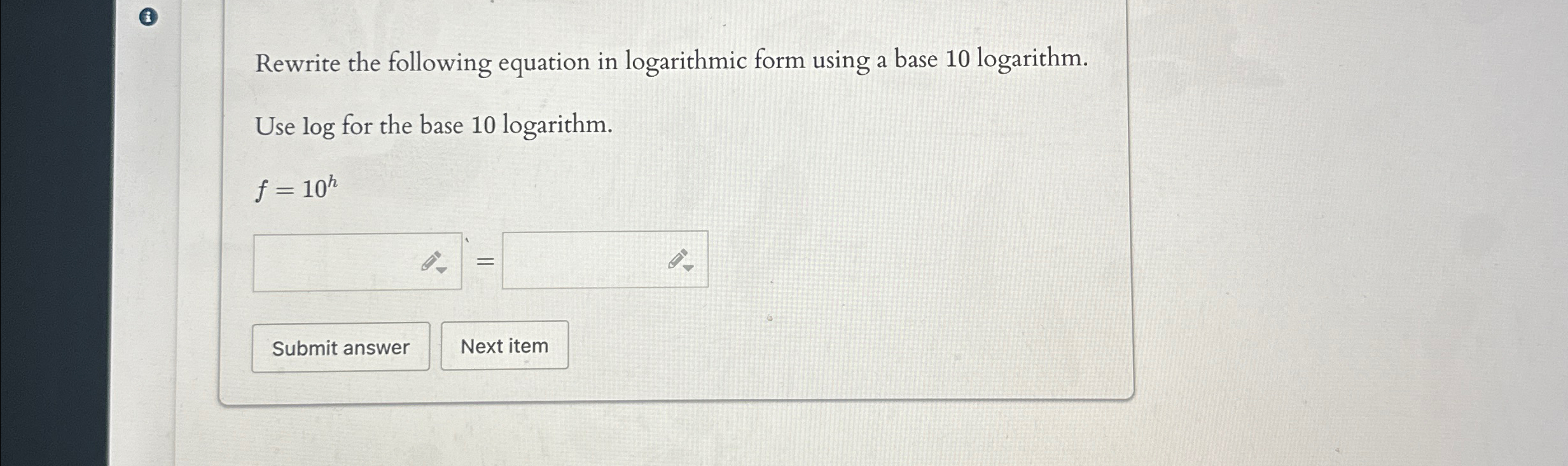 Solved Rewrite the following equation in logarithmic form | Chegg.com