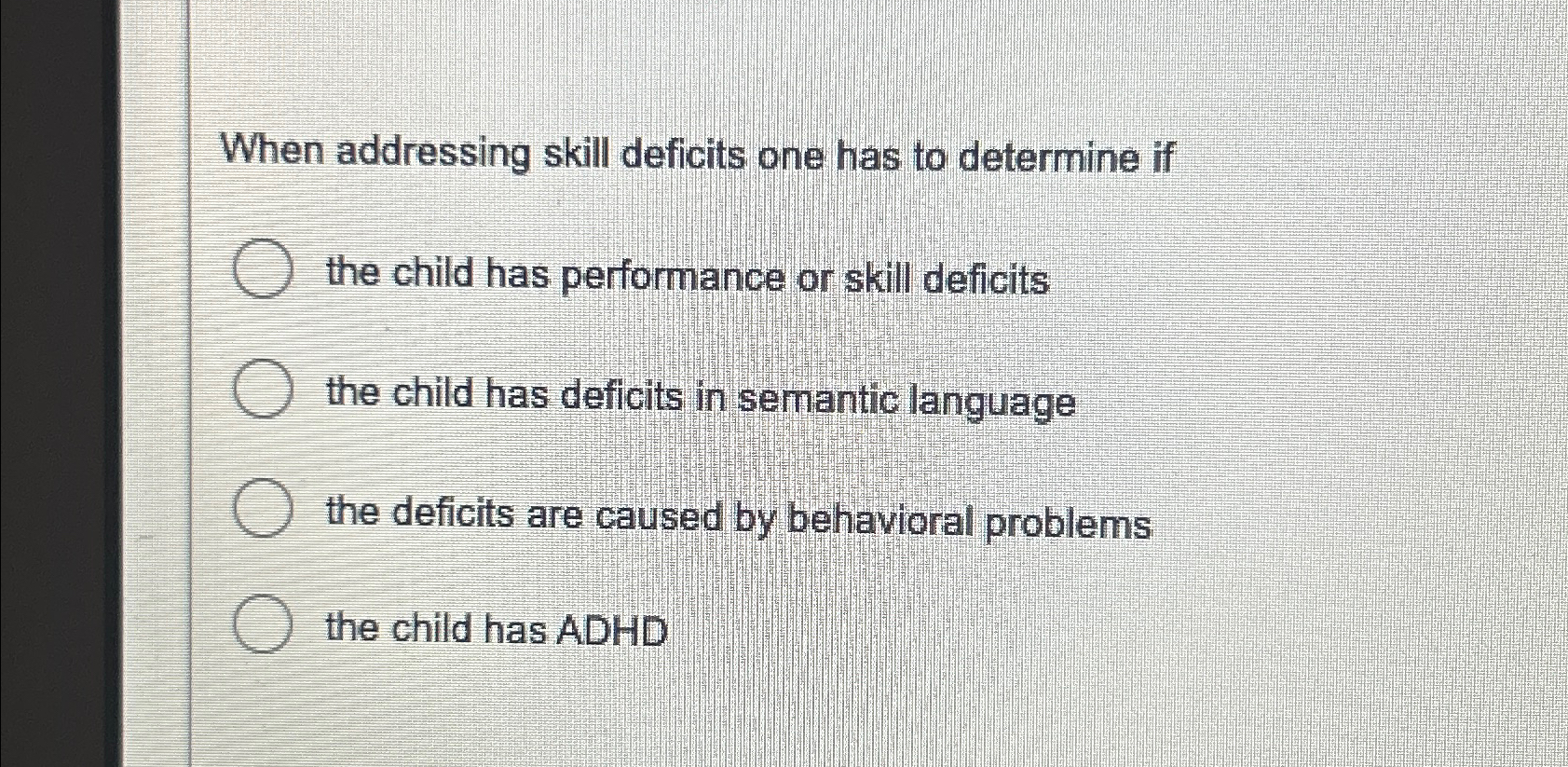 Solved When addressing skill deficits one has to determine | Chegg.com