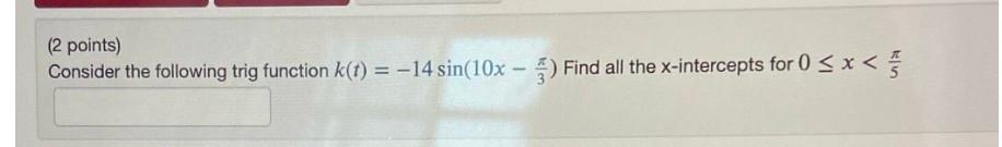 Solved (2 points) Consider the following trig function | Chegg.com