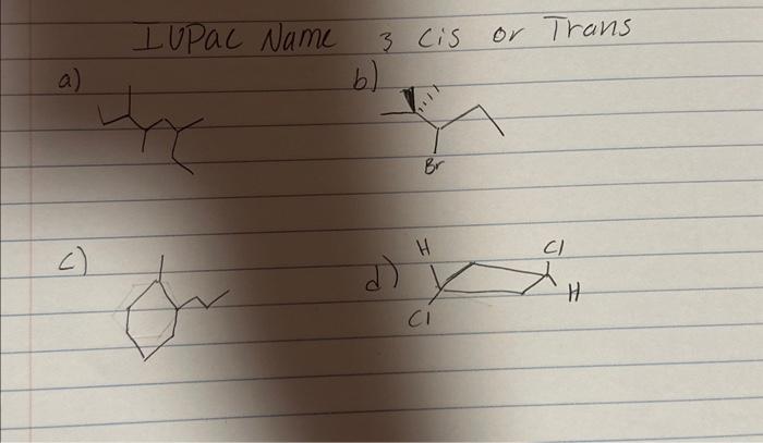 Solved IUPaC Name 3 cis or Trans | Chegg.com