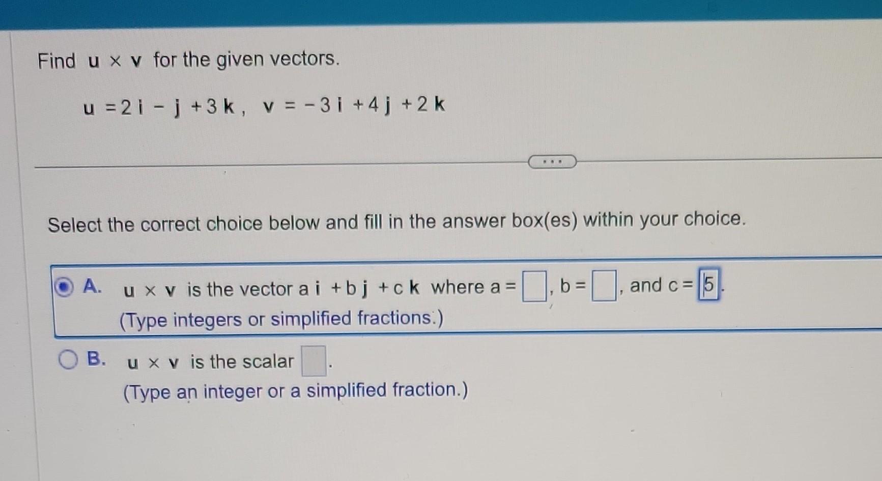 Solved Find u×v for the given vectors. u=2i−j+3k,v=−3i+4j+2k | Chegg.com