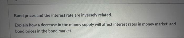 Solved Bond prices and the interest rate are inversely | Chegg.com
