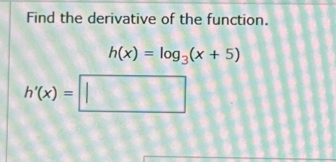 Solved Find the derivative of the | Chegg.com