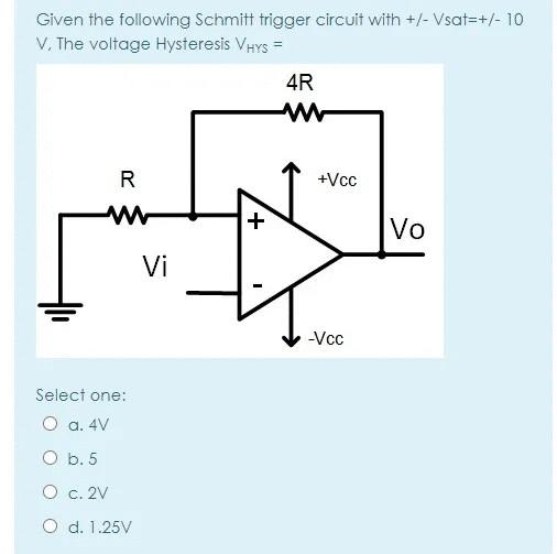 Solved Given the following Schmitt trigger circuit with +/- | Chegg.com
