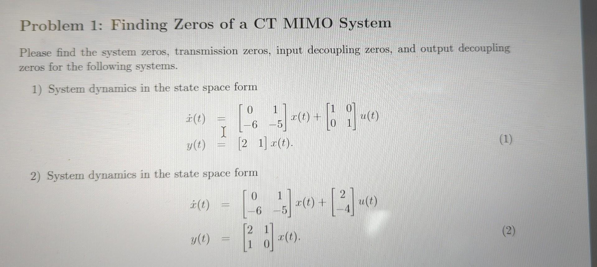 Solved Problem 1: Finding Zeros of a CT MIMO System Please | Chegg.com