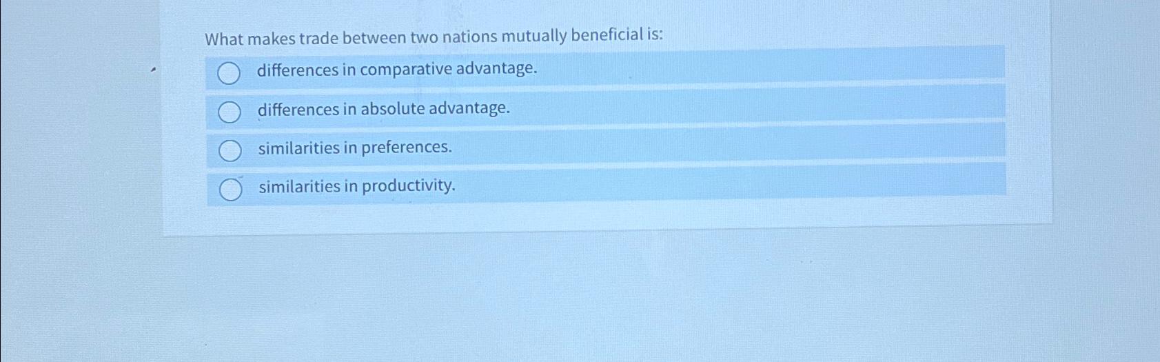 Solved What makes trade between two nations mutually | Chegg.com